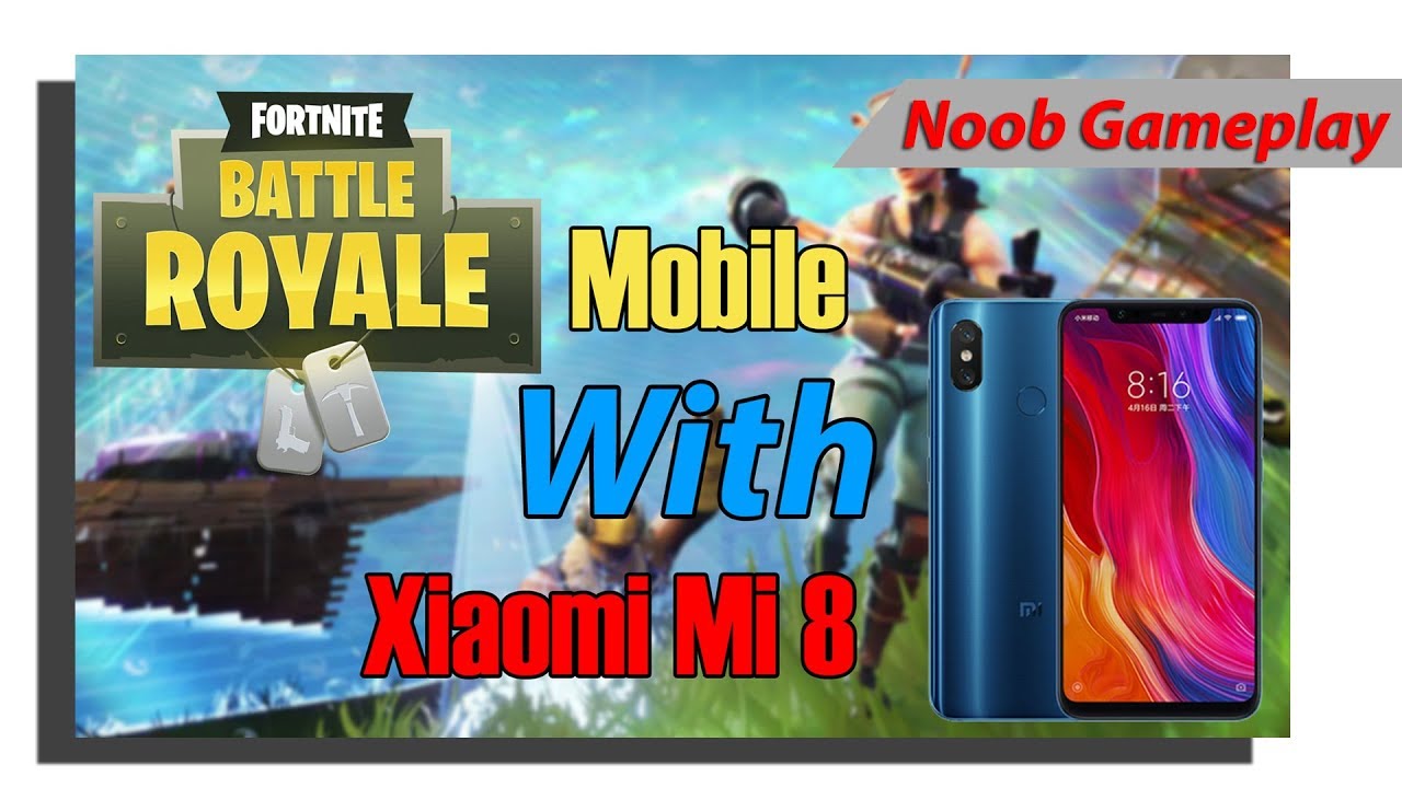 FORTNITE MOBILE TEST ON XIAOMI MI 8 + Gameplay (Maap kalo cupu banget ...
