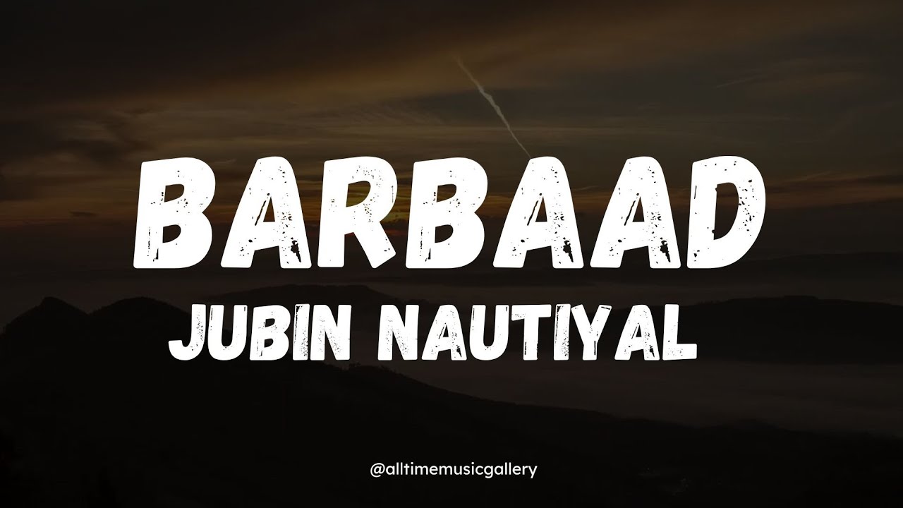 Barbaad Lyrics Song | Jubin Nautiyal | Saiyaara | Ahaan Panday, Aneet ...