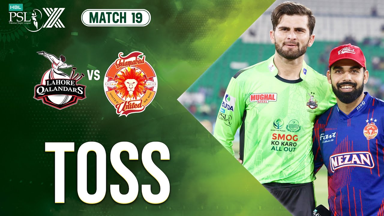 Toss | Lahore Qalandars vs Islamabad United | Match 19 | HBL PSL X ...