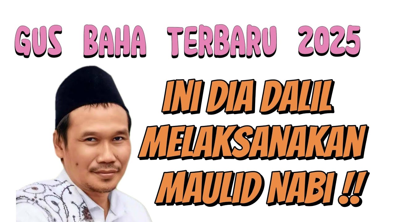 Dalil melaksanakan Maulid Nabi Muhammad SAW !! | Gus Baha terbaru 2025 ...
