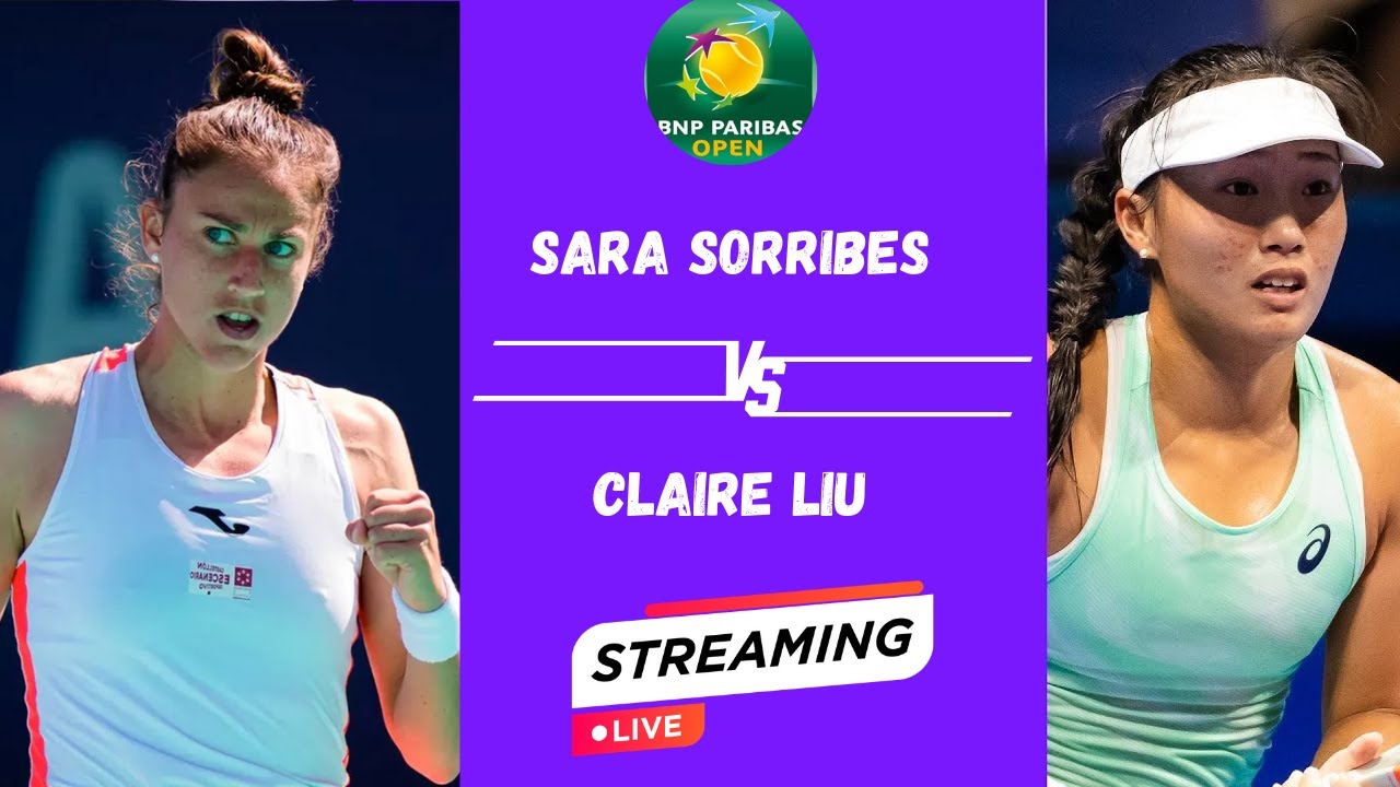 WTA LIVE SARA SORRIBES VS CLAIRE LIU WTA INDIAN WELLS OPEN 2025 TENNIS ...