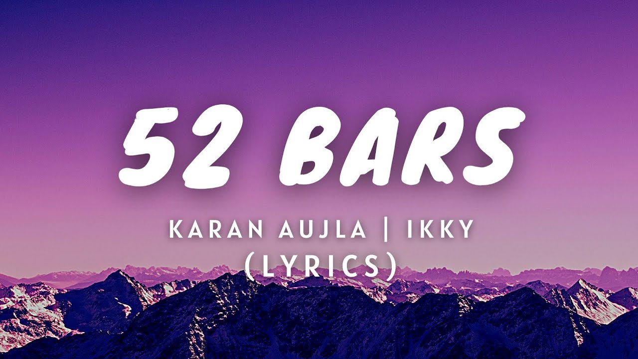 52 Bars | Karan Aujla (Lyrics) | Ikky | Four You Ep Latest Punjabi Song ...