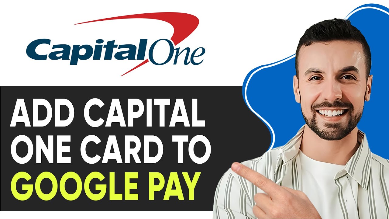 HOW TO ADD CAPITAL ONE CARD TO GOOGLE PAY 2025! FULL GUIDE - YouTube