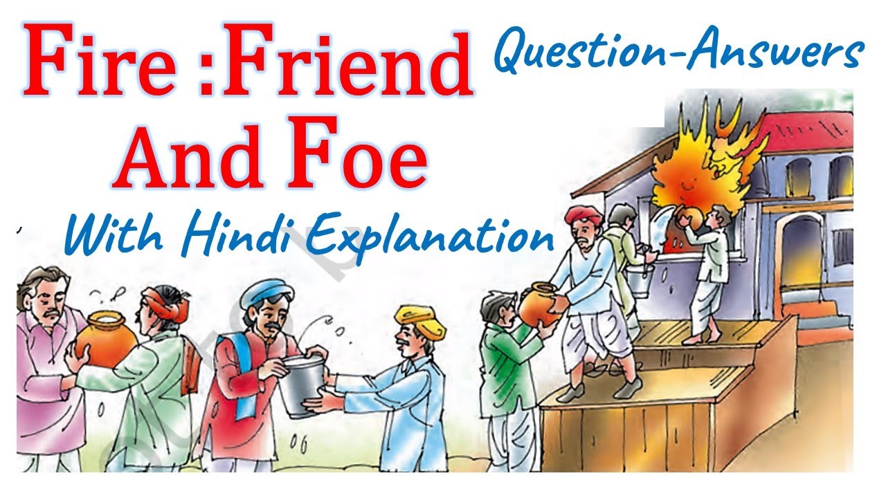 FIRE FRIEND AND FOE Question Answers Class 7 English Chapter 8 FIRE FRIEND AND FOE Question Answers Class 7 English Chapter 8