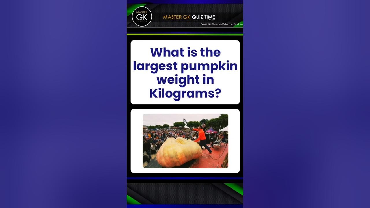 What Is The Largest Pumpkin Weight In Kilograms GK QUIZ Master GK QUIZ what-is-the-largest-pumpkin-weight-in-kilograms-gk-quiz-master-gk-quiz