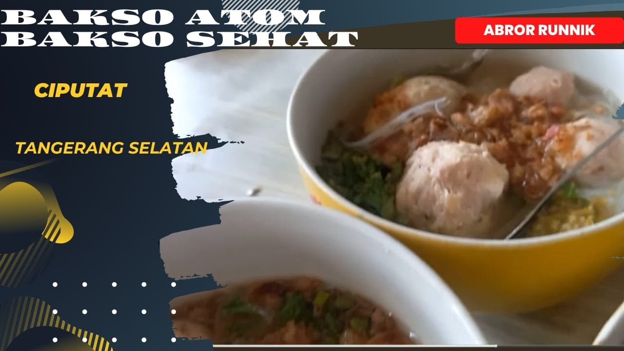 🧡BAKSO ATOM SEHAT || CIPUTAT || EDISI KULINERAN - YouTube