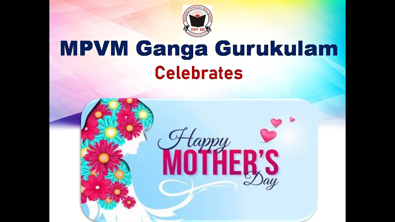 MPVM Ganga Gurukulam Celebrates Mother's Day........... - YouTube