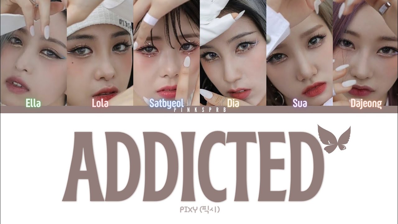 PIXY (픽시) Addicted (중독) - Color Coded Lyrics | Rom | Han | Eng ...
