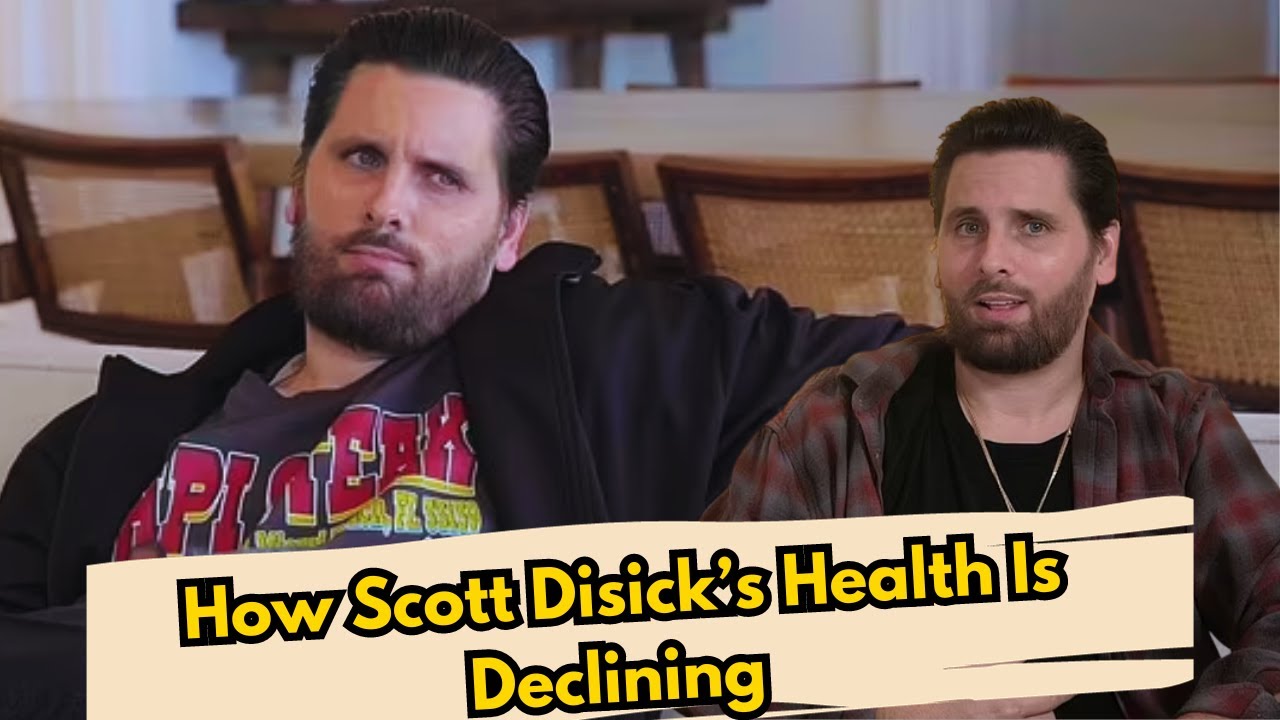 How Scott Disick’s Health Is Declining - YouTube