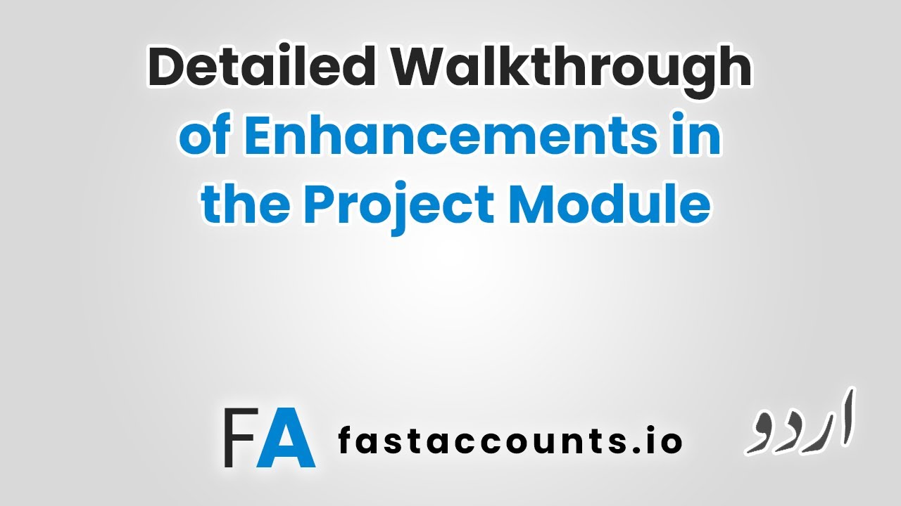 Detailed Walkthrough of Enhancements in the Project Module - YouTube