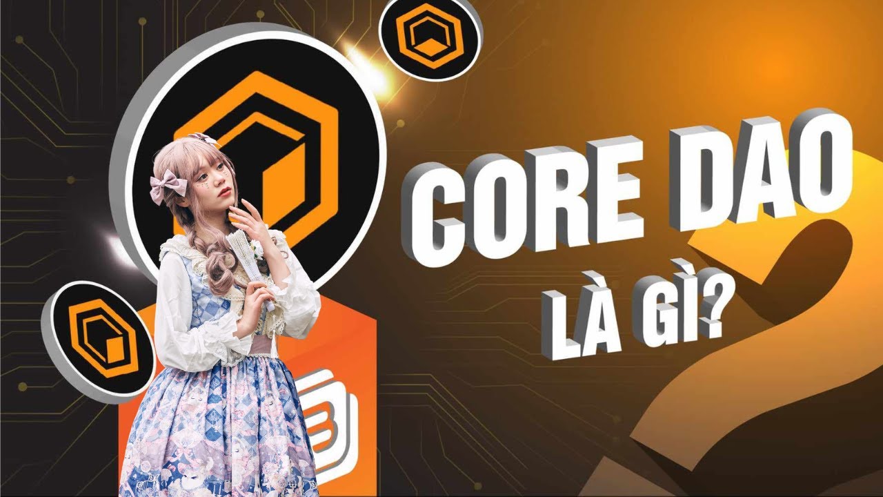 Core DAO (CORE) là gì? Hướng dẫn sử dụng cầu nối của DAO và LayerZero ...