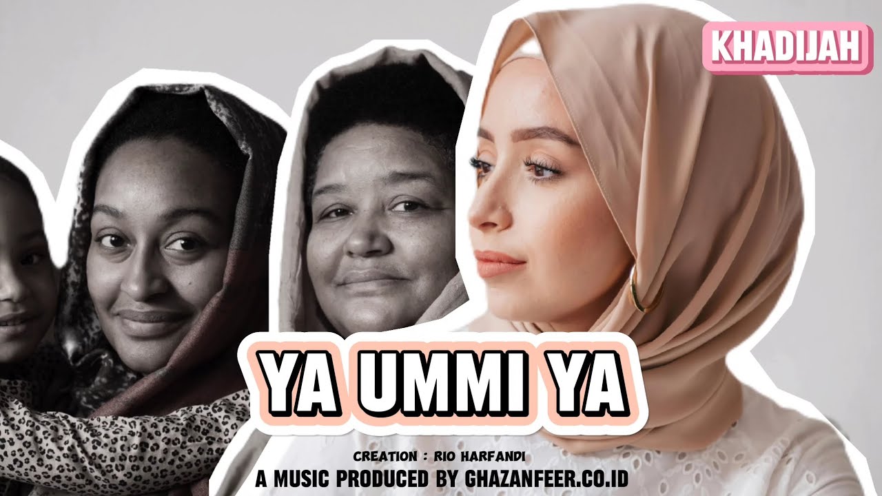 YA UMMI YA || KHADEEJAH MV - YouTube