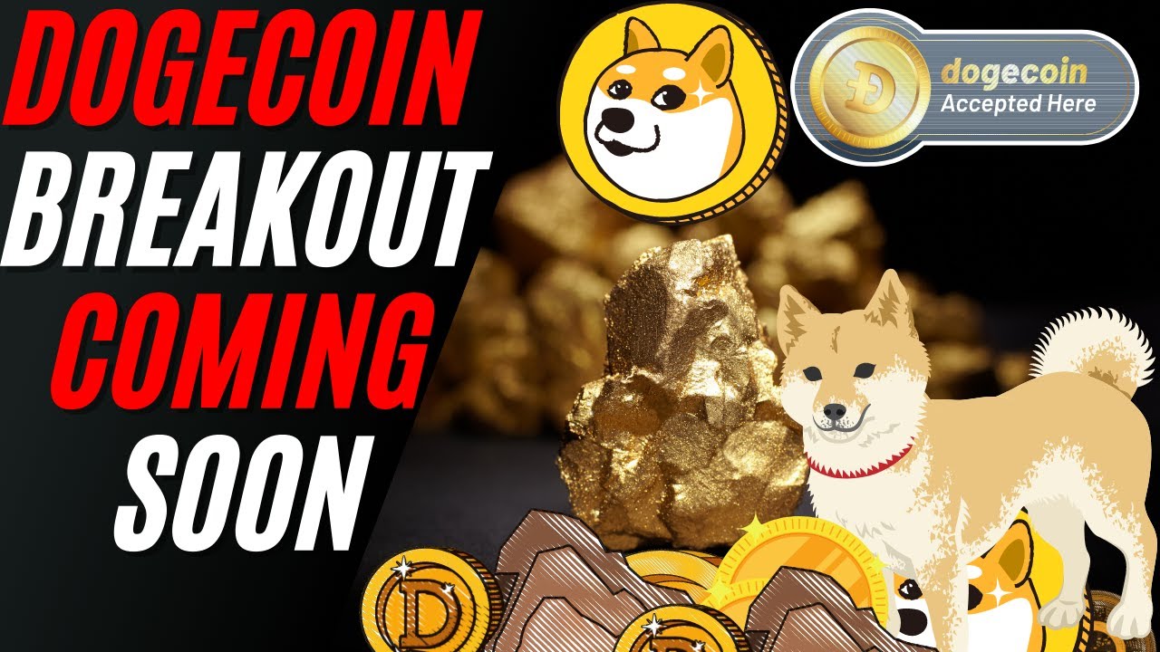 DOGECOIN BREAKOUT COMING SOON | DOGECOIN NEWS TODAY | DOGECOIN UPDATE 🚀 ...
