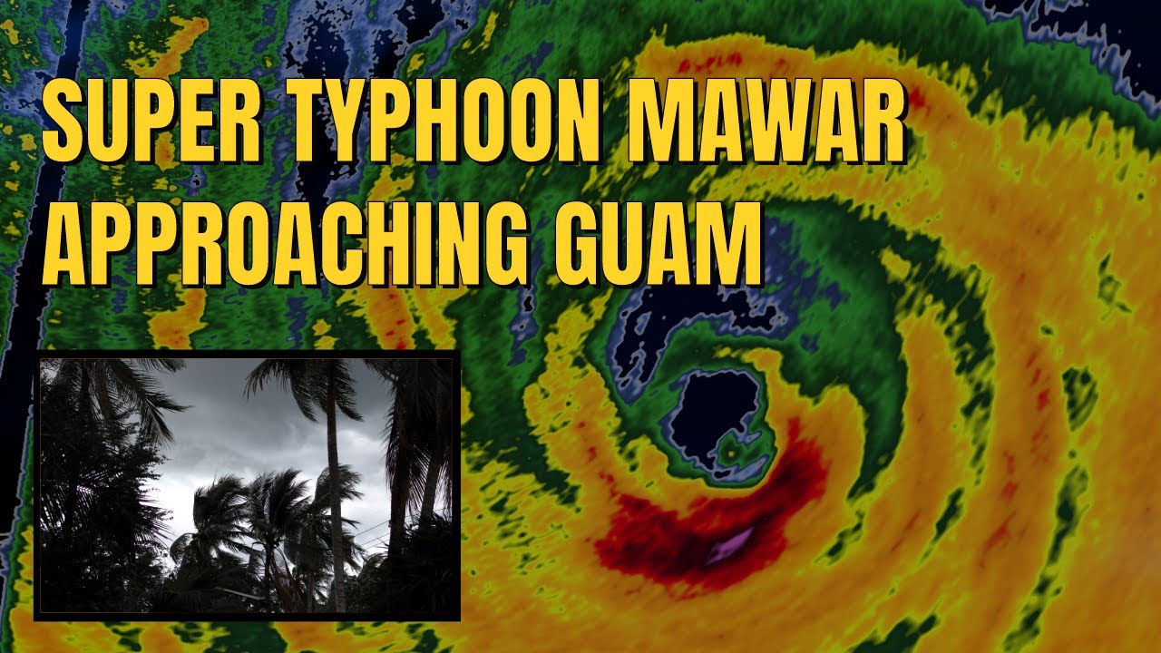 LIVE COVERAGE - SUPER TYPHOON MAWAR approaching Guam - YouTube