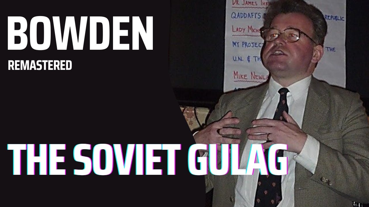 The Soviet Gulag by Jonathan Bowden [remastered] - YouTube