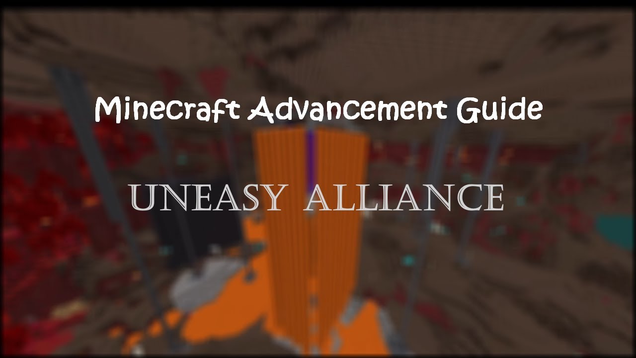 [Minecraft Advancements] How to easily complete Uneasy Alliance! (MC 1. ...