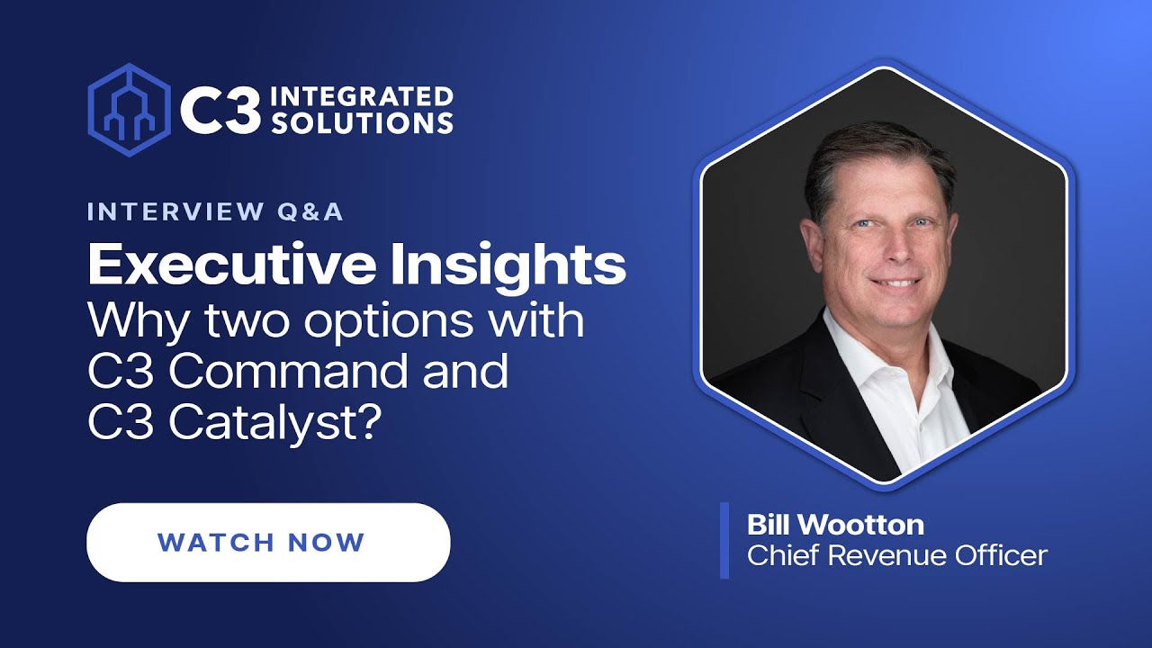 Executive Insights | Why two options with C3 Command & C3 Catalyst ...