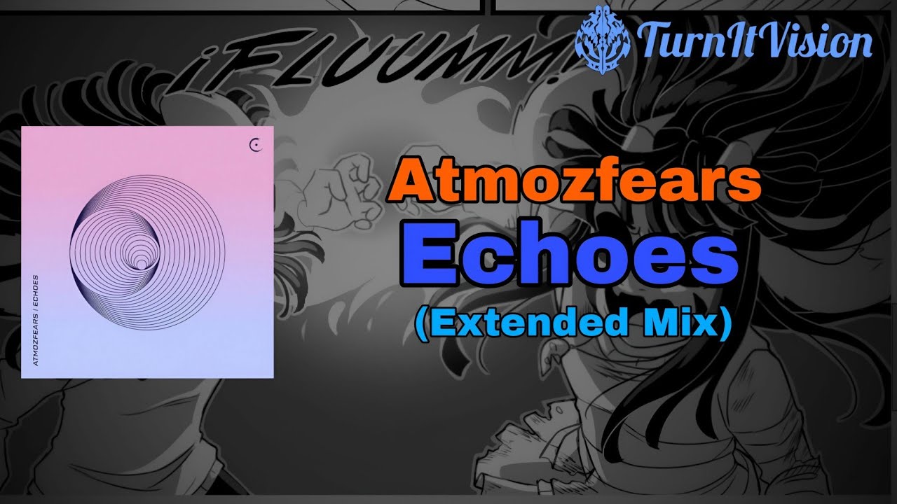 Atmozfears - Echoes (Extended Mix) - YouTube