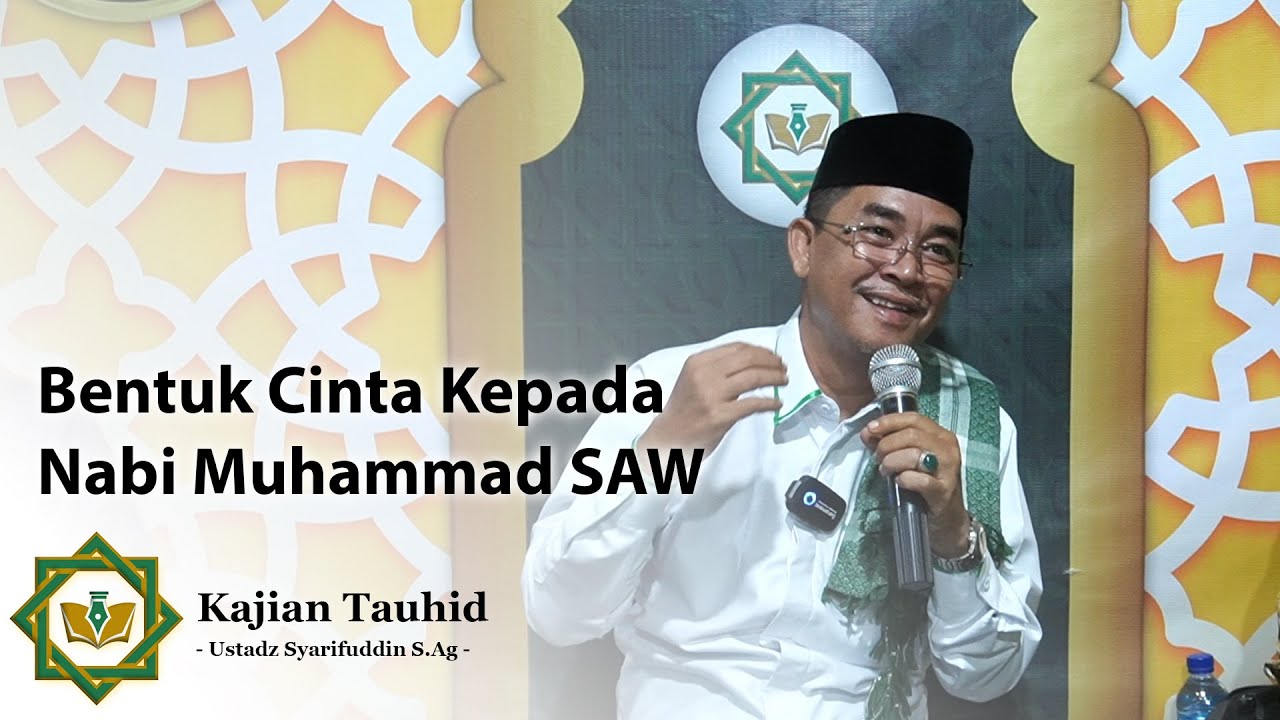 Bentuk Cinta Kepada Nabi Muhammad SAW - part 1 - YouTube