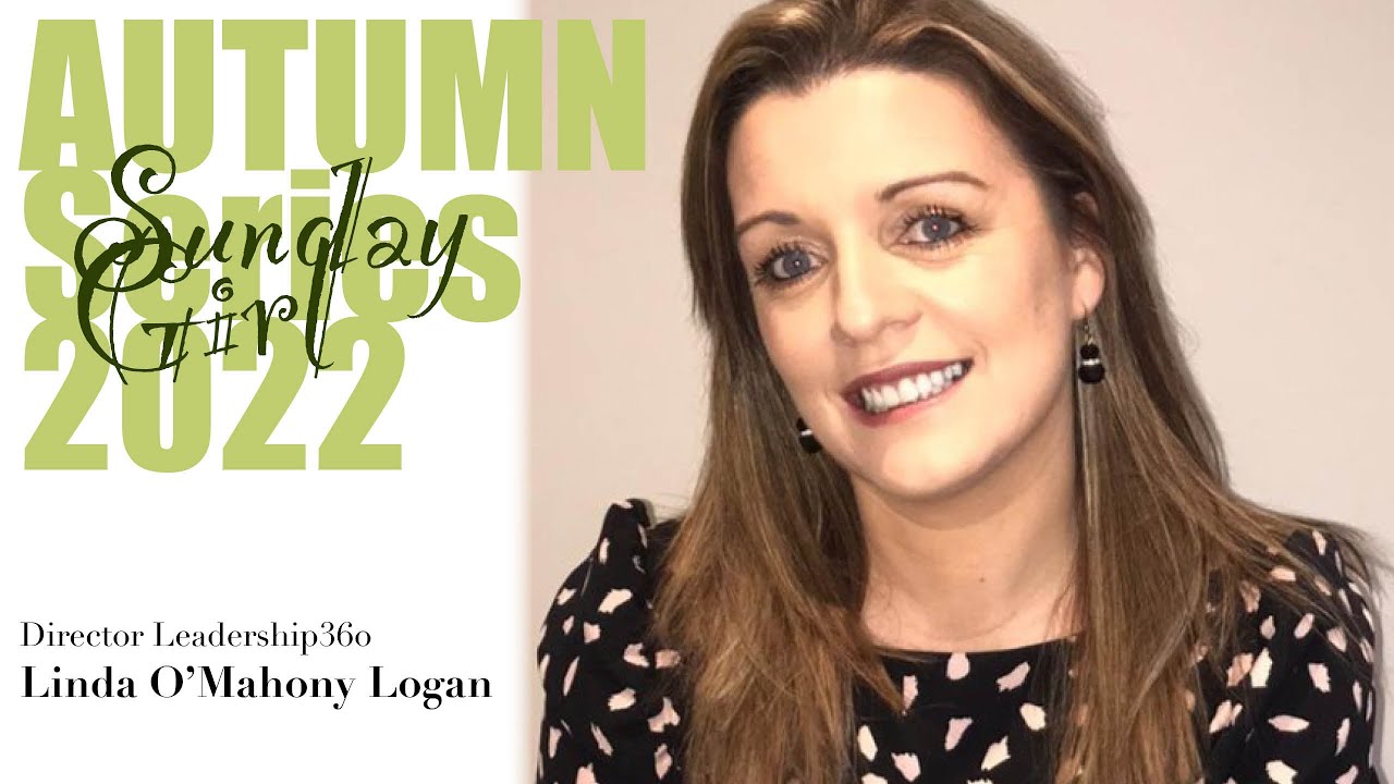 Leadership Coach Linda O'Mahony Logan | Sunday Girl with Orla Diffily ...