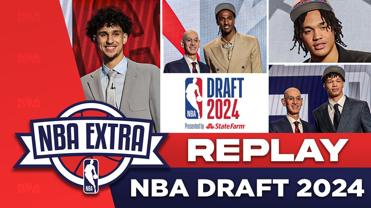 La NBA DRAFT 2024 en INTÉGRALITÉ - YouTube