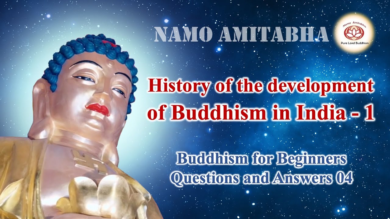History of the development of Buddhism in India - 1｜｜04 Buddhism for ...
