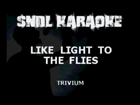 Trivium - Like Light To Flies [Karaoke]