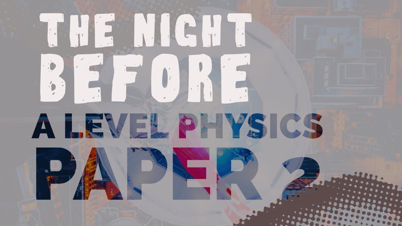 A Level Physics Paper 2 - Memorisation Items and Q&A. - YouTube