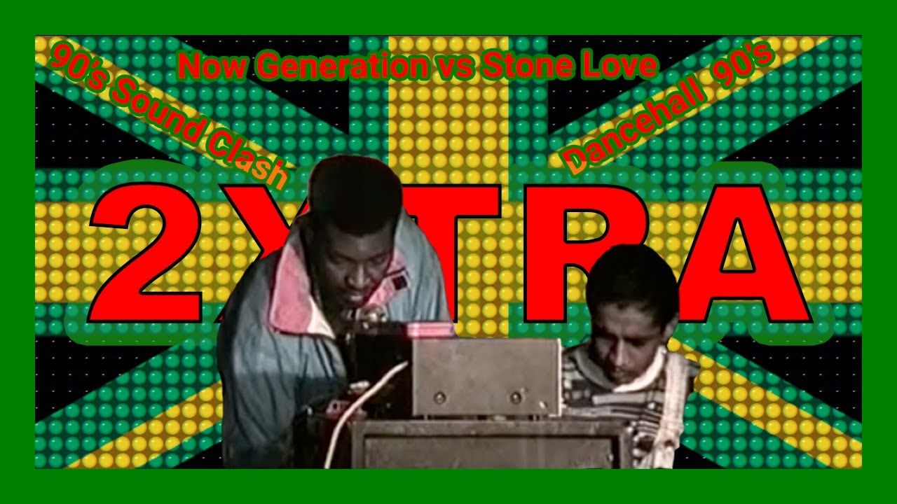 BBZ 2XTRA: Now Generation vs Stone Love Sound system clash back in 90's ...