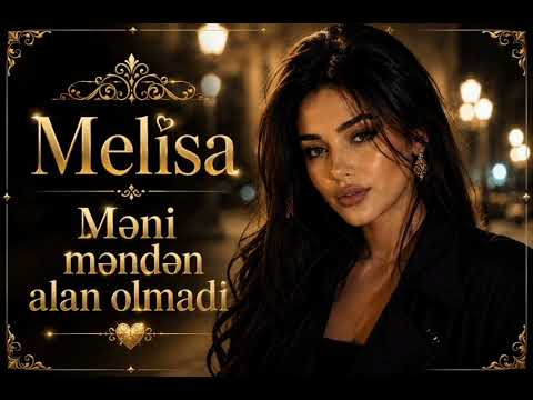 Melisa - Məni Məndən Alan Olmadı (Duygu) 