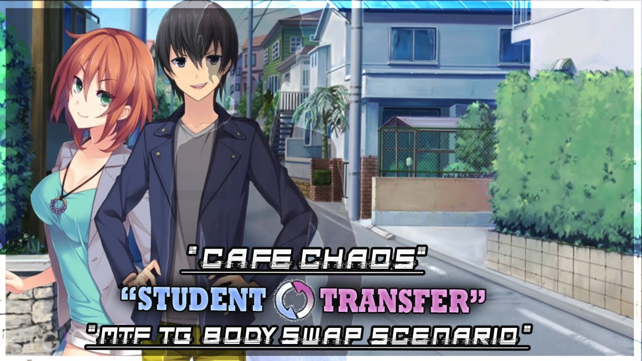 Student Transfer | Cafe Chaos Scenario | MTF TG Body Swap | Part 1 ...