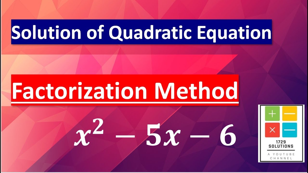 Factorization Of X 2 5x 6 0 YouTube