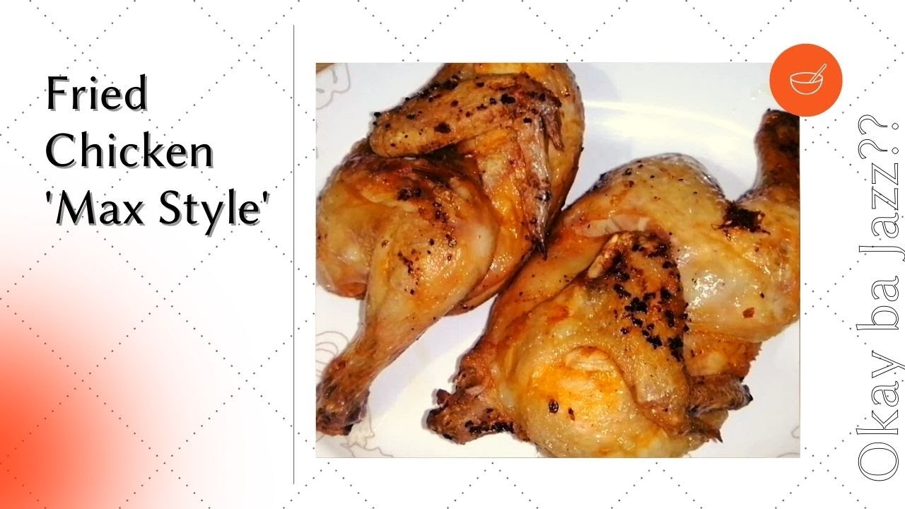 Masarap na Fried Chicken ala Max!! - YouTube