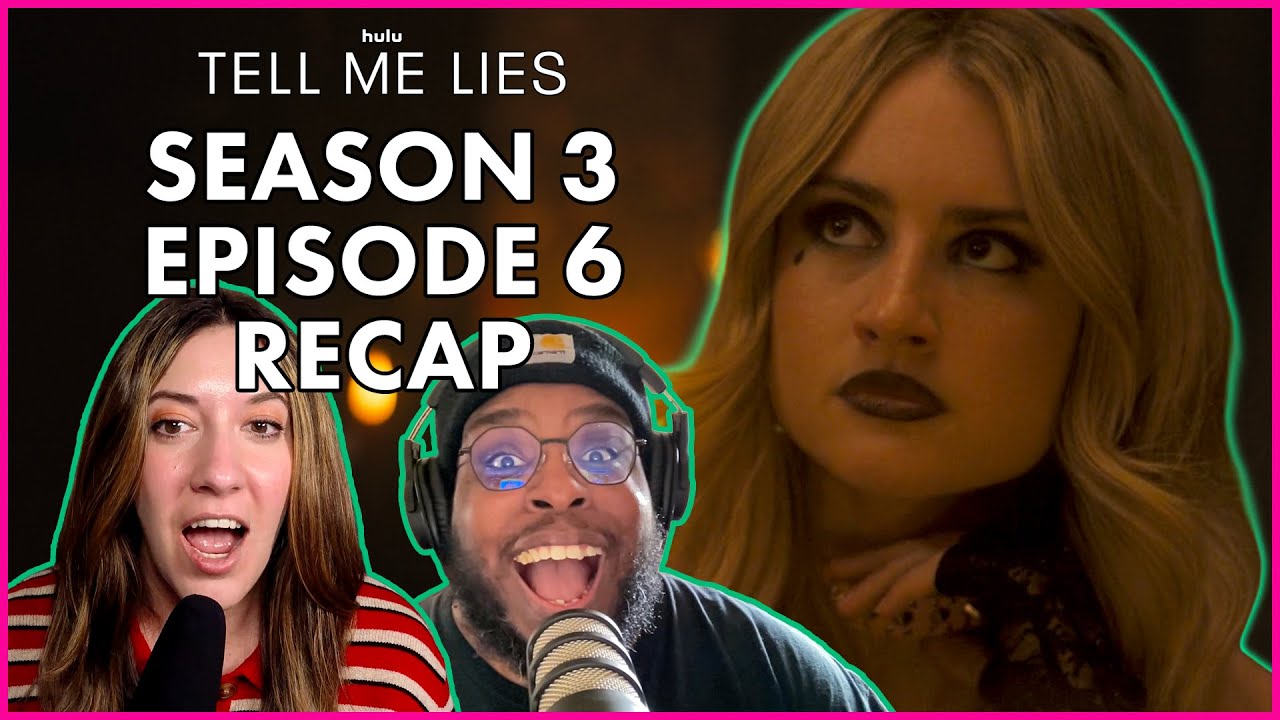 Tell Me Lies Season 3 Episode 6 Recap | I Don't Cry When I'm Sad ...
