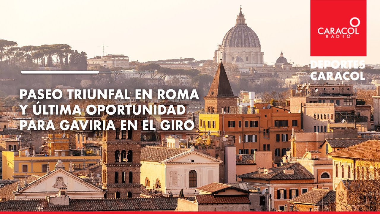 Paseo triunfal en Roma y última oportunidad para Gaviria en el Giro de ...