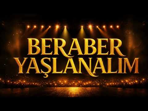 Beraber Yaşlanalım