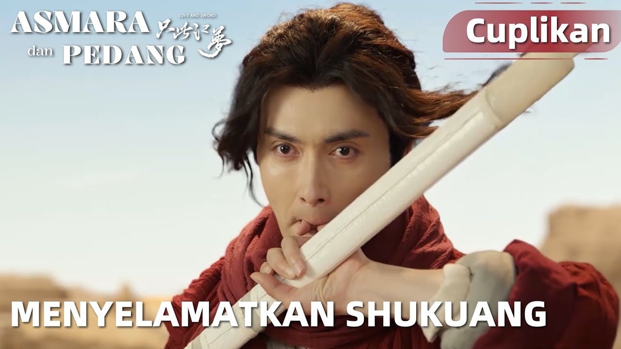 Love and Sword | Cuplikan EP01 Yan Shao Menyelamatkan Rong Shukuang | WeTV【INDO SUB】 - YouTube