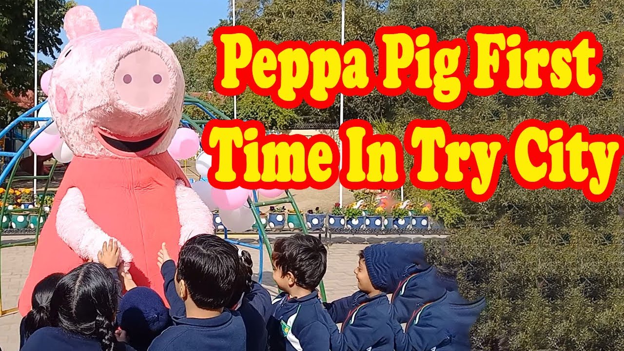 Peppa Pig First Time In Try City | Nicktoon Peppa Pig | The Millennium ...