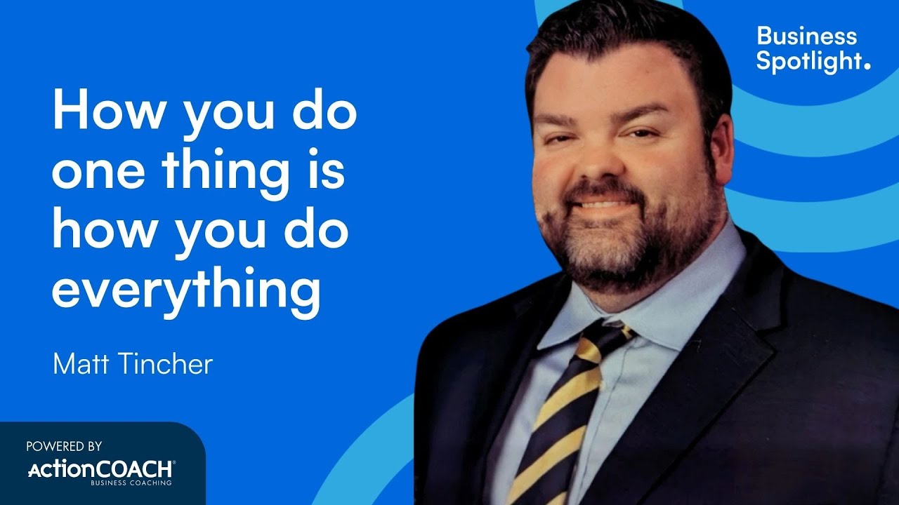HOW YOU DO ONE THING IS HOW YOU DO EVERYTHING | With Matt Tincher | The ...