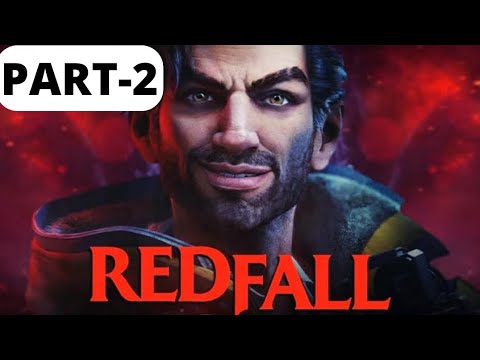 Redfall Walkthrough Gameplay Part-2 No Commentary (Xbox Series S) - YouTube