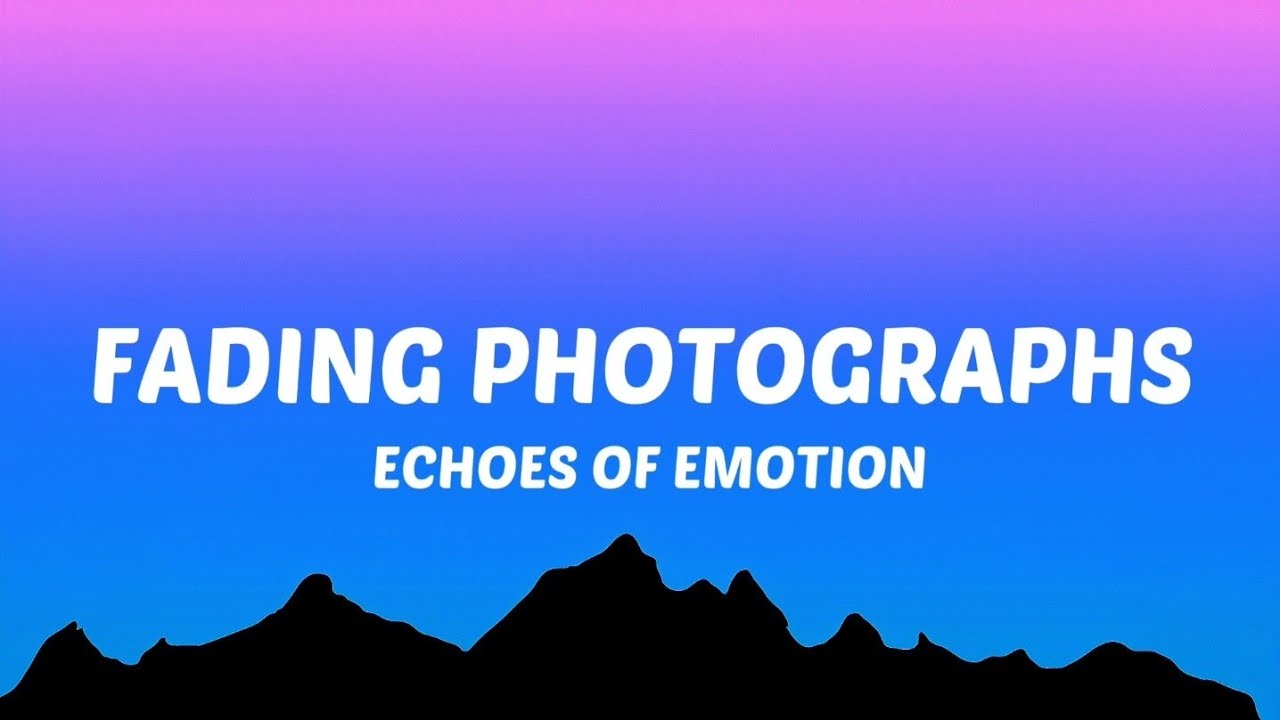 When the Past Still Hurts – Fading Photographs (Beautiful Sad Song ...