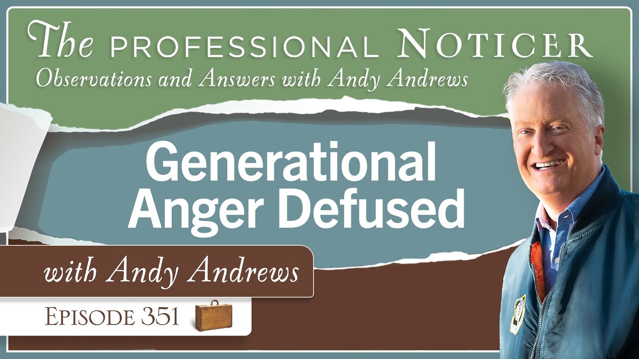 Generational Anger Defused with Andy Andrews - YouTube