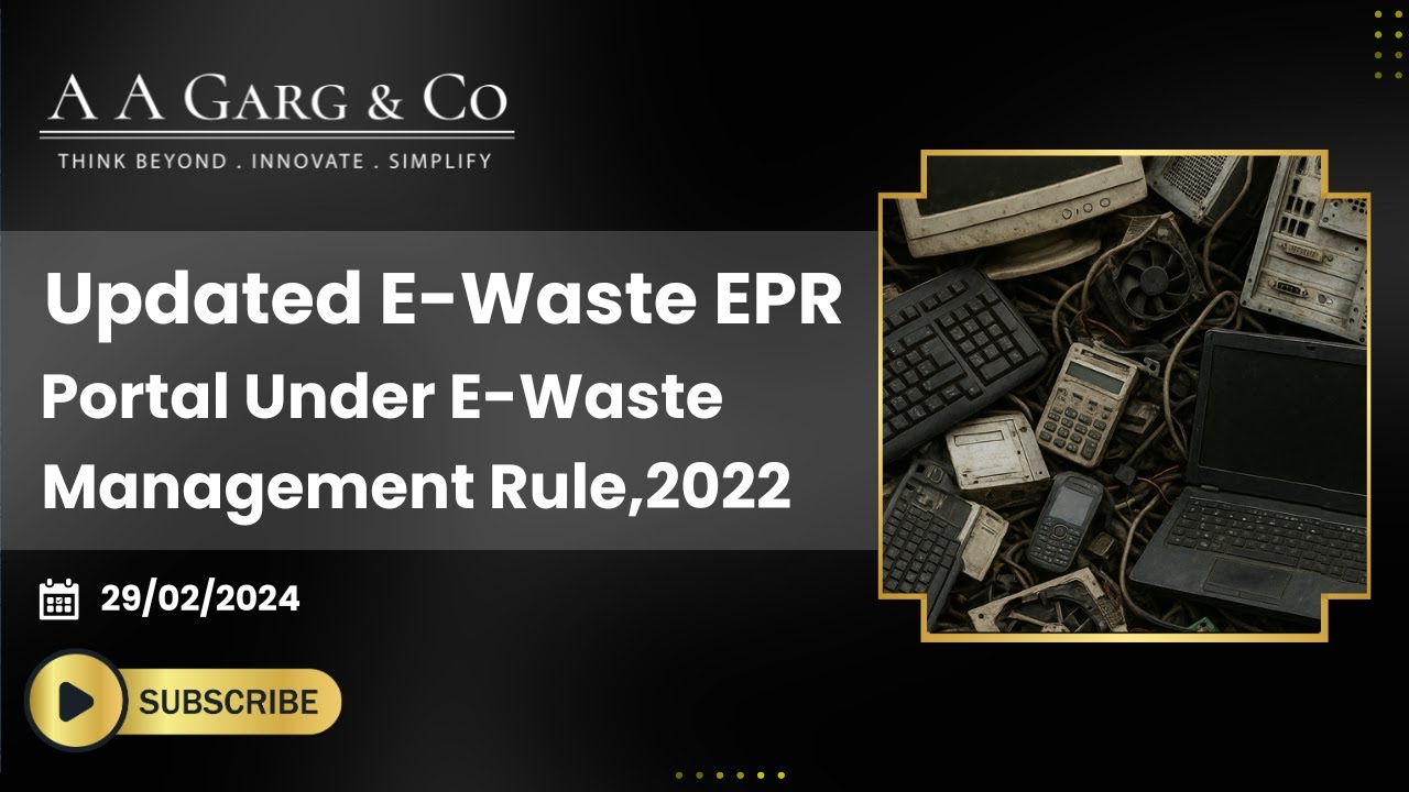 Updated E-Waste EPR Portal | E-Waste Management Rules, 2022 (as amended ...