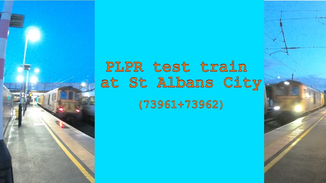 73962 and 73961 on PLPR test train at St Albans City - YouTube