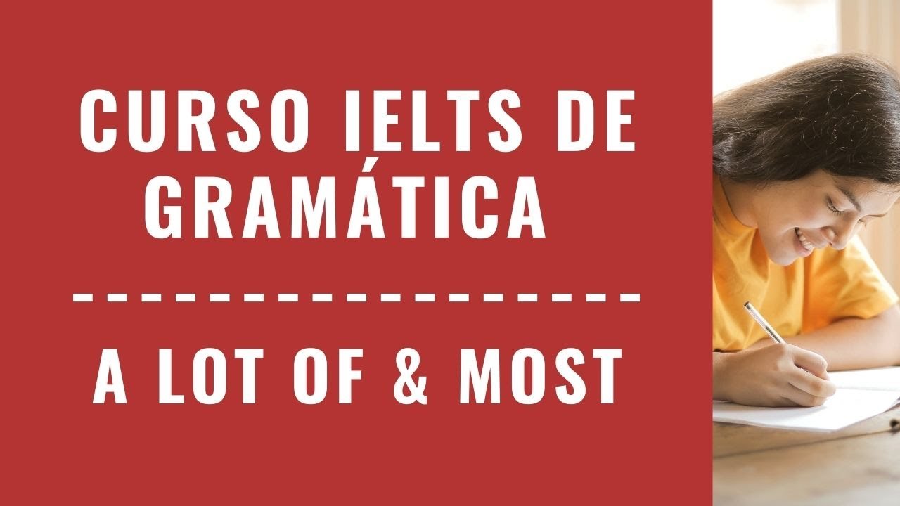 Preparatório Ielts: Curso Ielts De Gramática - Aula 39 - A lot of e ...