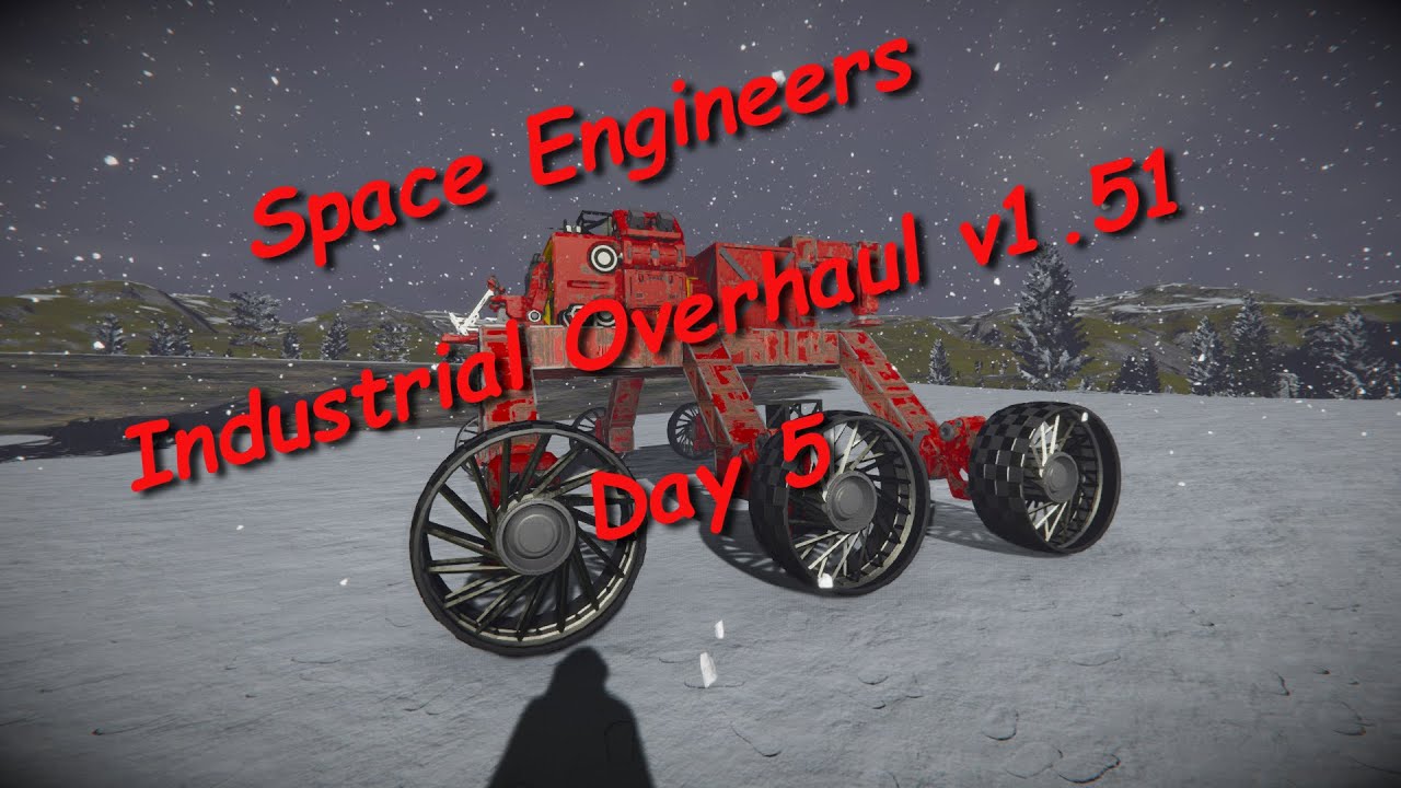 Space Engineers – Season 1 – Day # 5 – Industrial Overhaul – A New ...