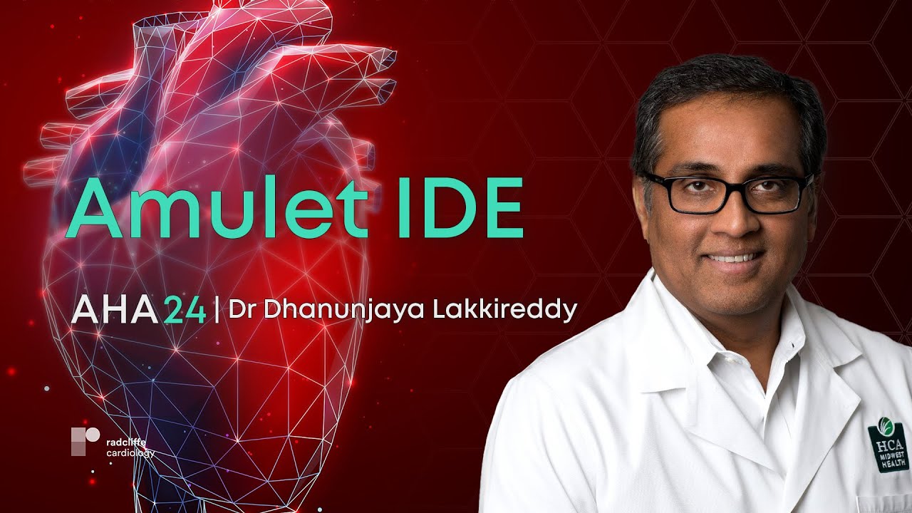 AHA 24: Amulet IDE: The AMPLATZER Amulet Left Atrial Appendage Occluder ...