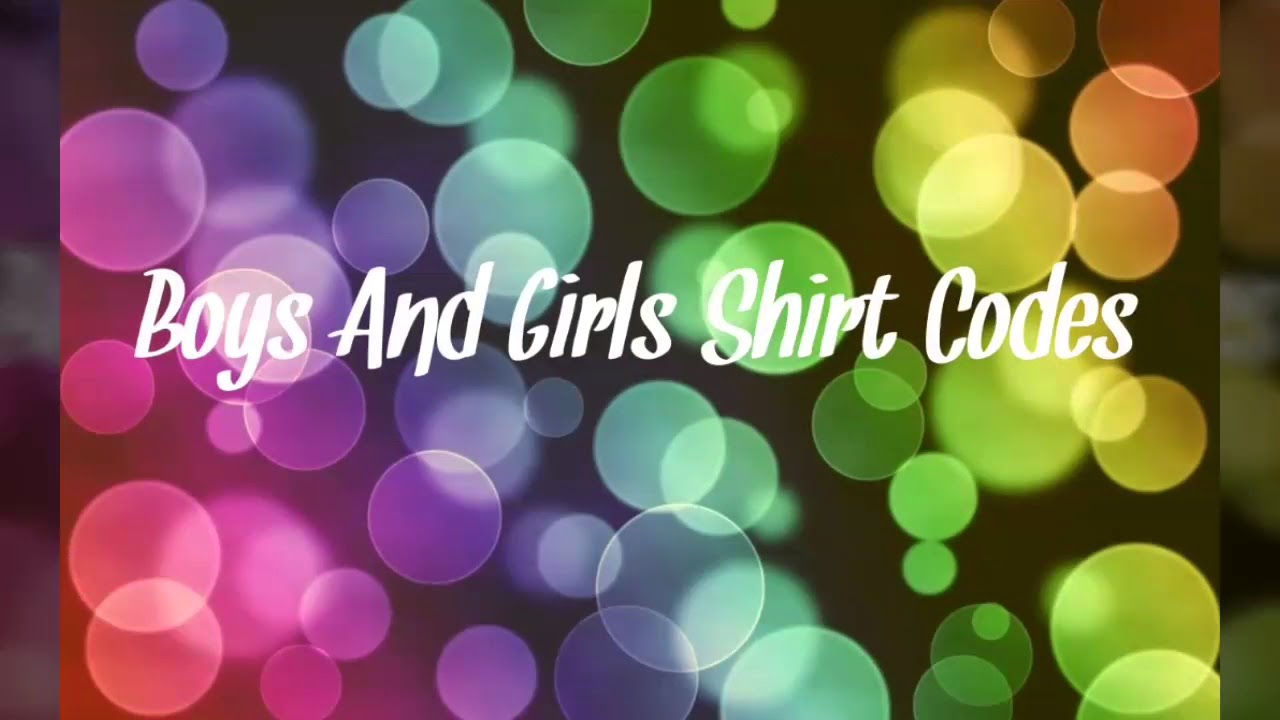 Boys And Girls Shirt Codes! - YouTube