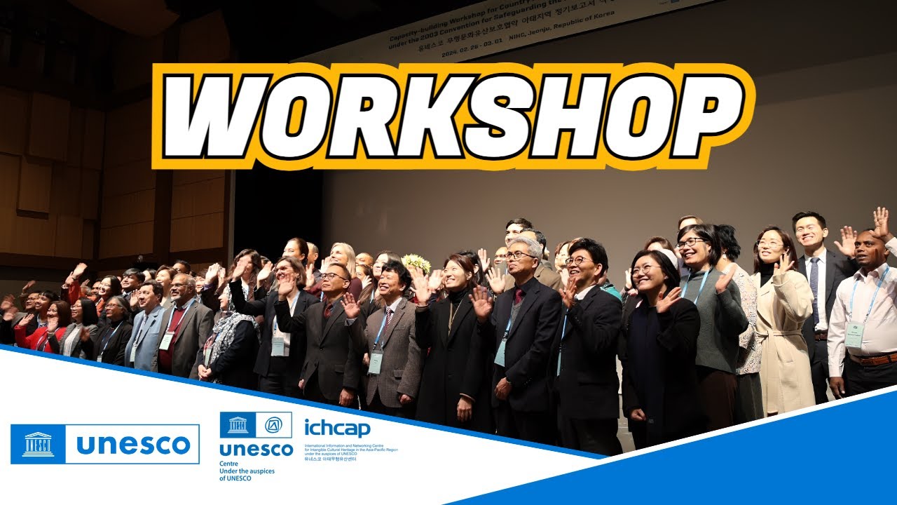 UNESCO Workshop for Capacity-building on Periodic Reporting (유네스코 무형유산 ...