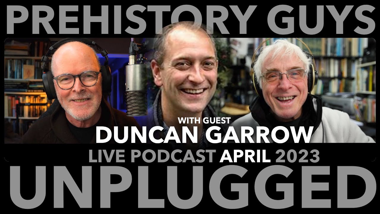 Professor DUNCAN GARROW joins The Prehisitory Guys UNPLUGGED LIVE - 6TH ...